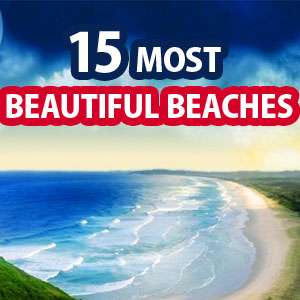 15 Most Beautiful Beaches around the world for enjoying your holidays
